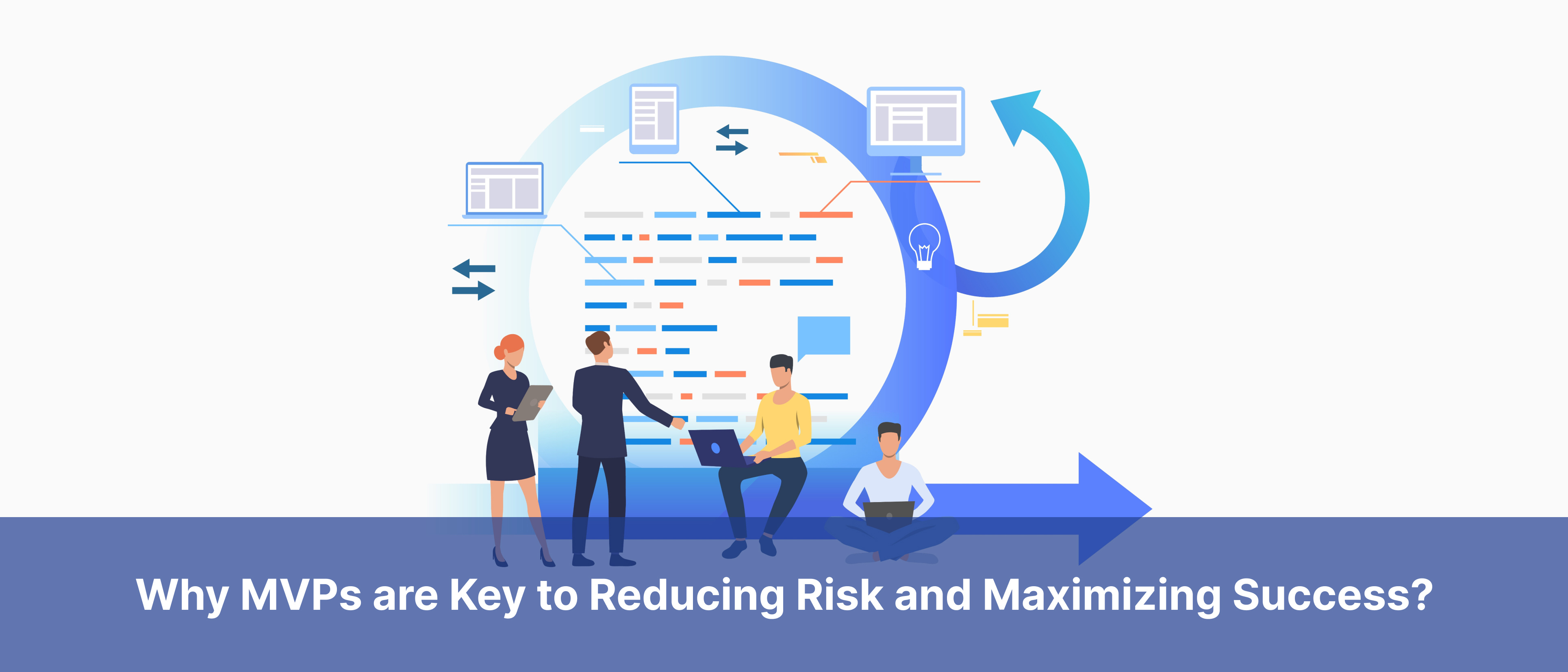 Why MVPs are Key to Reducing Risk and Maximizing Success?